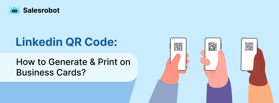 Linkedin QR Code: How to Generate & Print on Business Cards? [4 Steps]